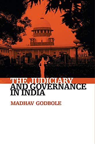 THE JUDICIARY AND GOVERNANCE IN INDIA (PB) by Madhav Godbole | Goodreads