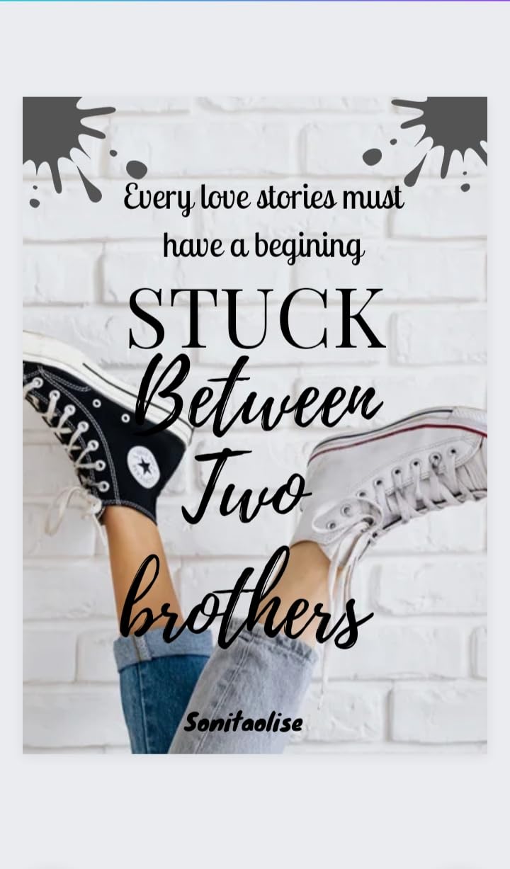 Stuck between two brothers: Stuck with you by Sonia Olise | Goodreads