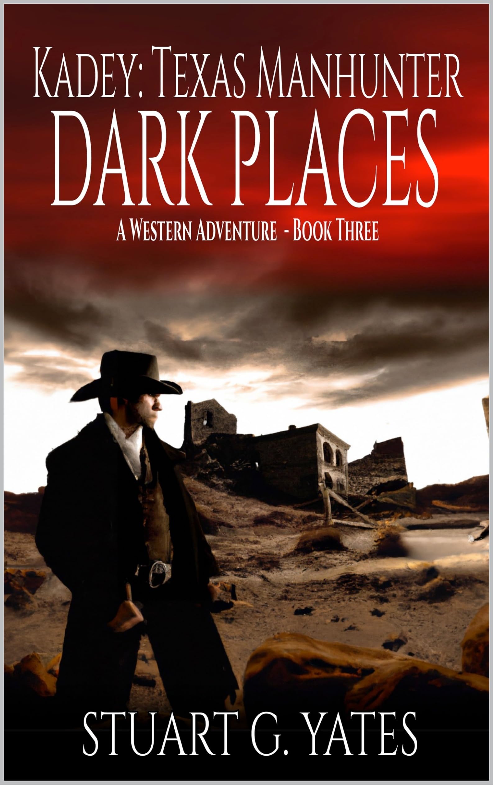 Kadey: Texas Manhunter: Dark Places: A Western Adventure Novel by ...