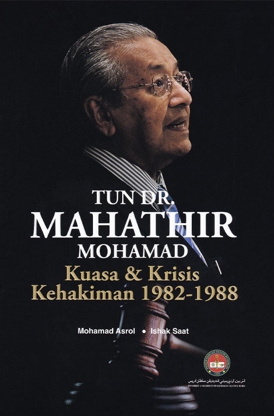 Tun Dr. Mahathir Mohamad: Kuasa dan Krisis Kehakiman 1982 - 1988 by ...