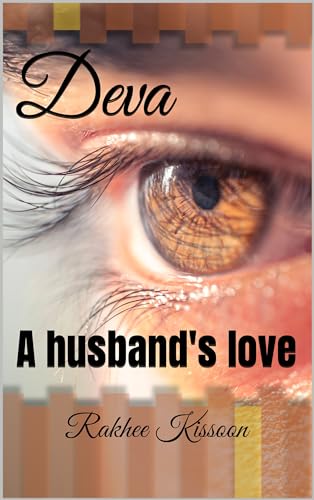 Deva: A Husband's Love by Rakhee A. Kissoon | Goodreads