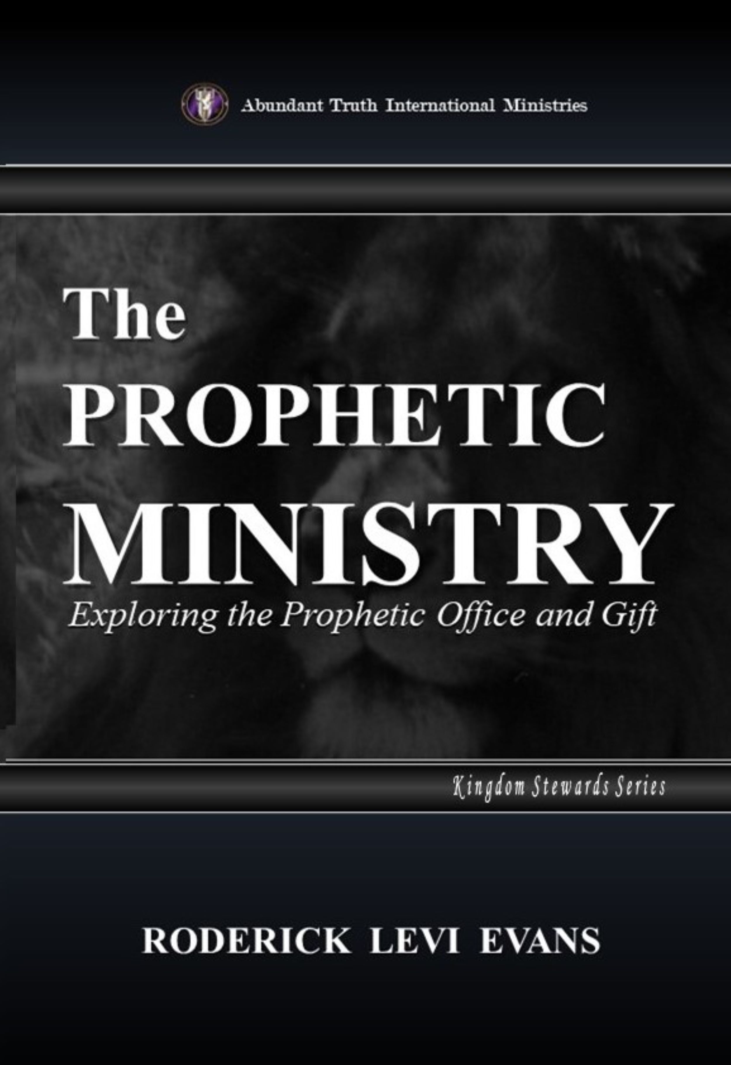 The Prophetic Ministry: Exploring the Prophetic Office and Gift by ...