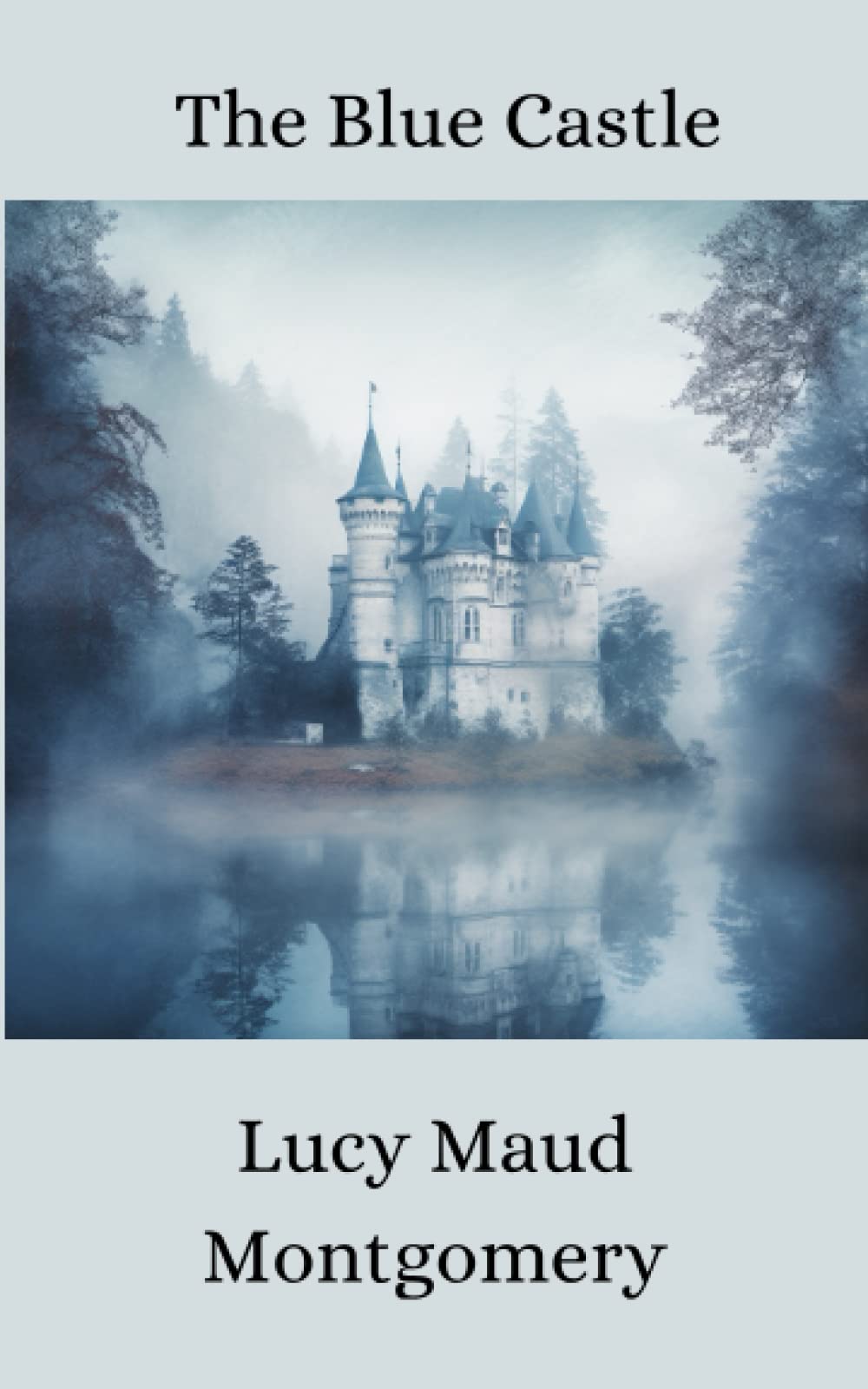 The Blue Castle: A 1926 Historical Romance by Lucy Maud Montgomery ...