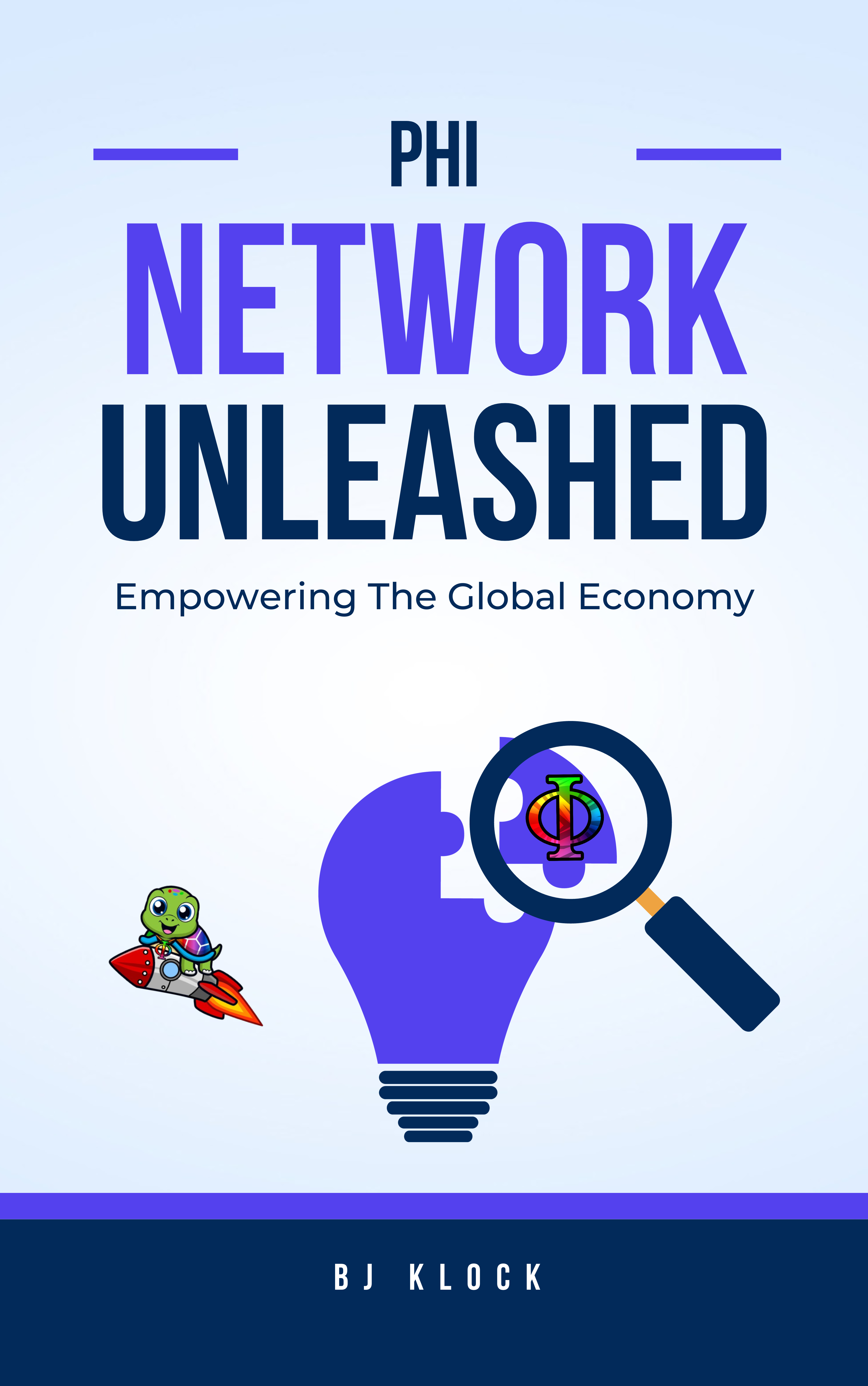 PHI Network Unleashed: Empowering The Global Economy by B.J. Klock | Goodreads