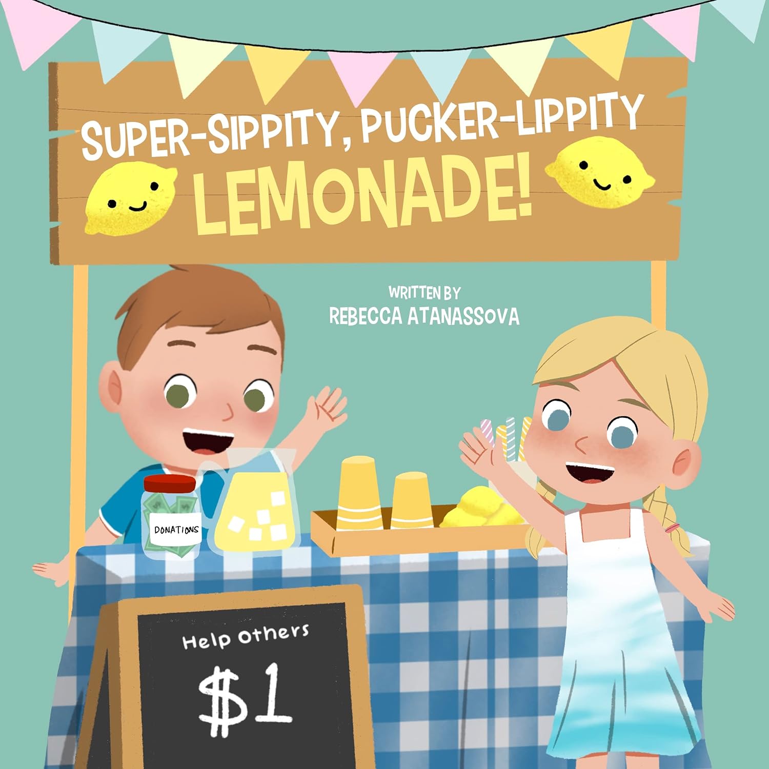 Super-Sippity, Pucker-Lippity Lemonade! by Rebecca Atanassova | Goodreads