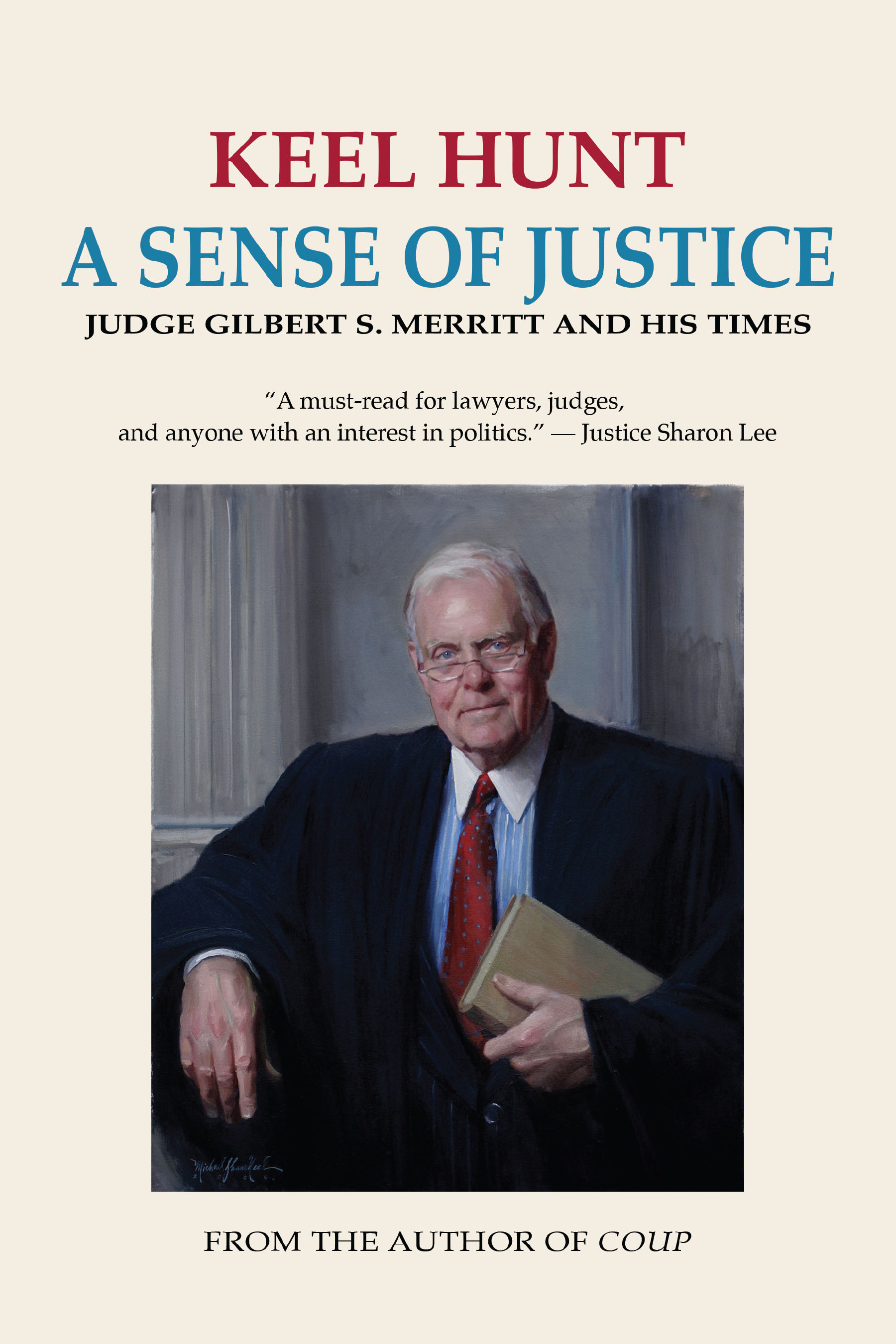 A Sense of Justice: Judge Gilbert S. Merritt and His Times by Keel Hunt ...