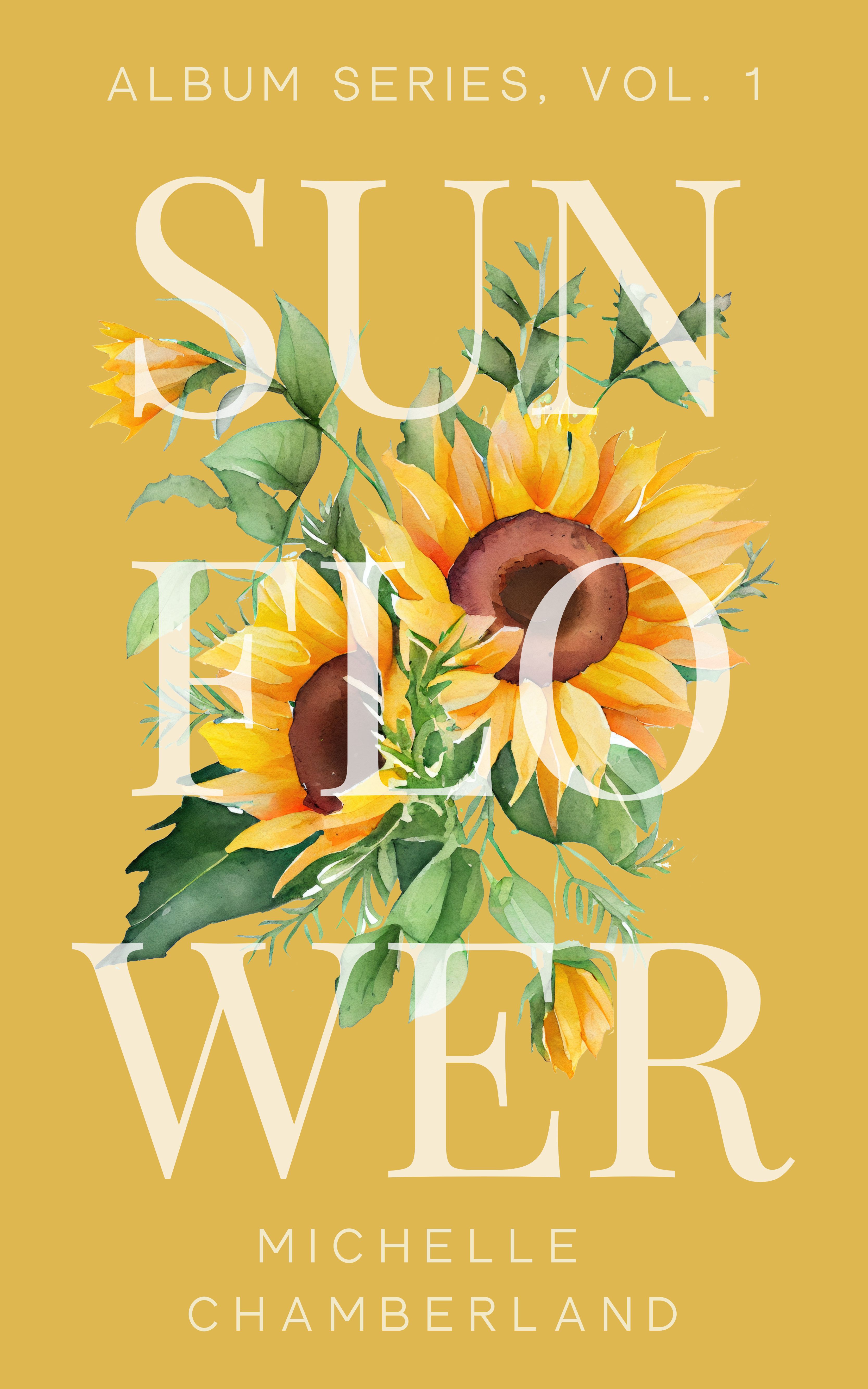 Sunflower (Album Series, Vol. 1) by Michelle Chamberland | Goodreads