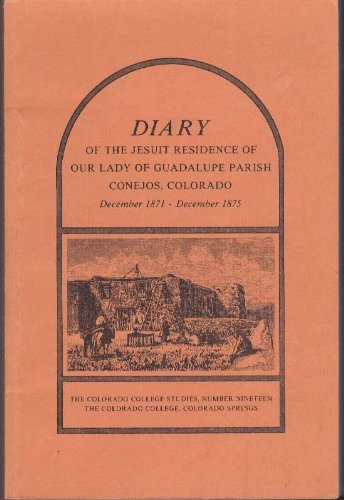 Diary of the Jesuit residence of Our Lady of Guadalupe Parish, Conejos ...
