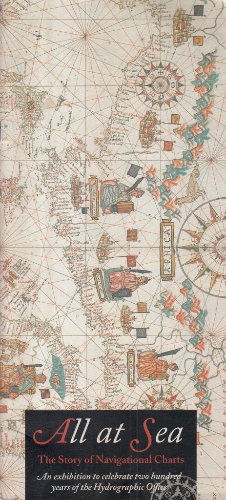 All at Sea: the Story of Navigational Charts: An Exhibition to ...