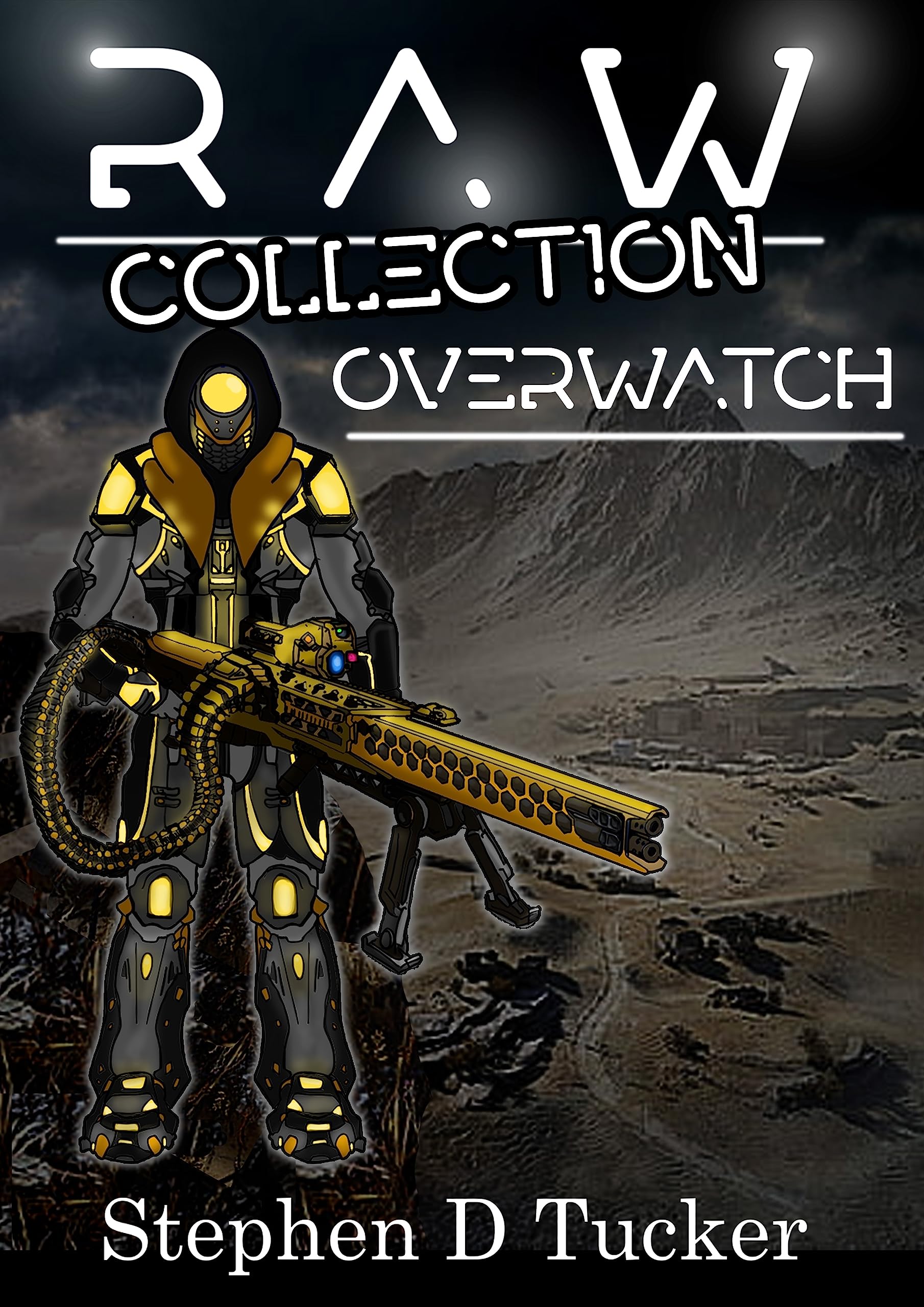 Rapid Assault Warfare Collection: Overwatch by Stephen D. Tucker ...