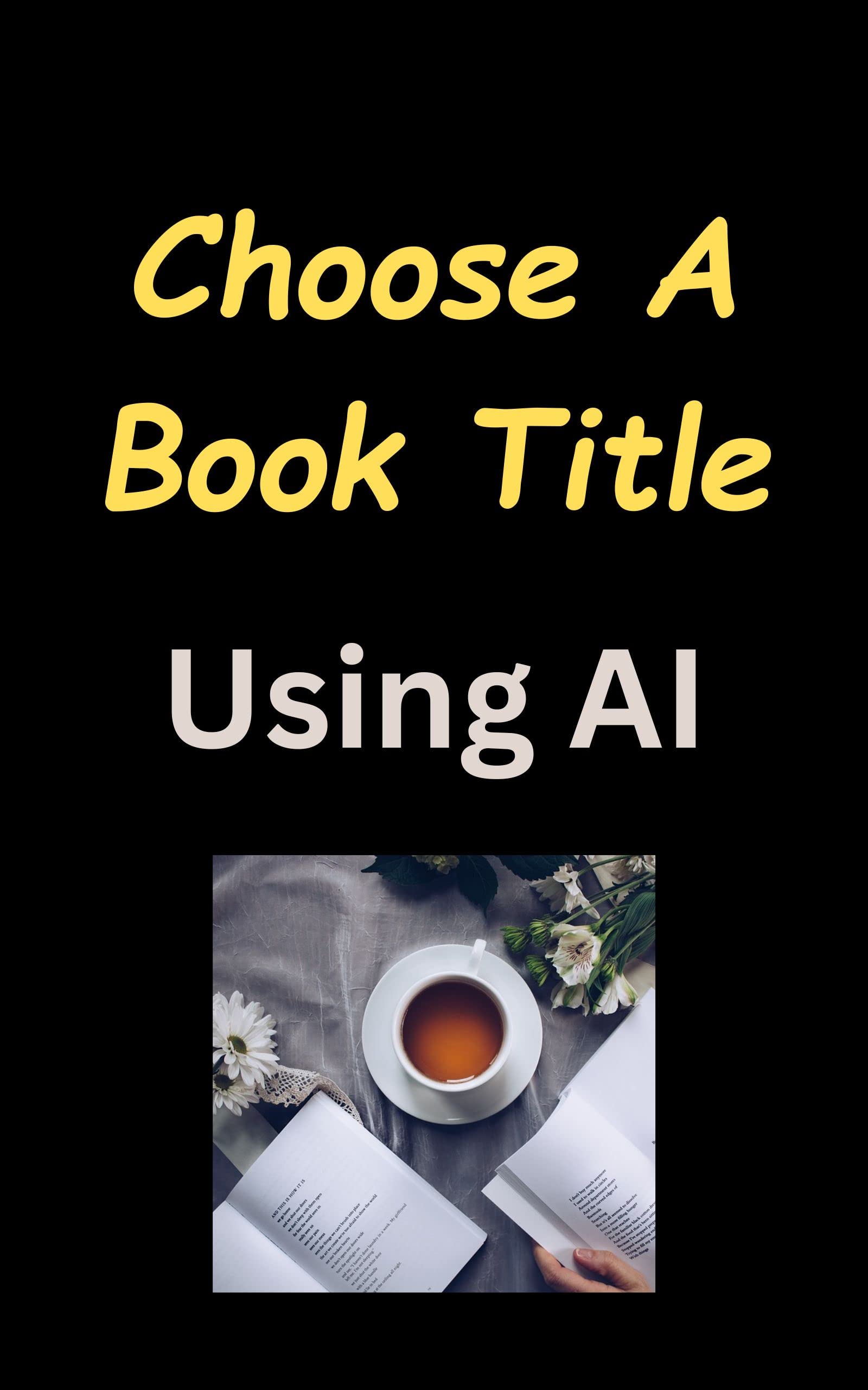 Choose A Book Title Using AI Let Artificial Intelligence Suggest