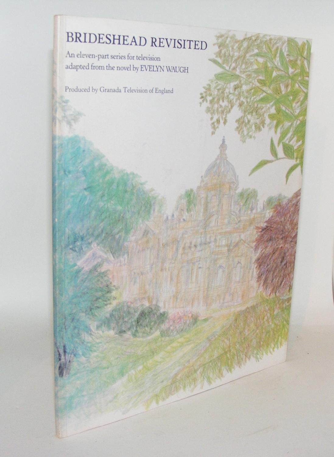 BRIDESHEAD REVISITED An Eleven-Part Series for Television Adapted from ...