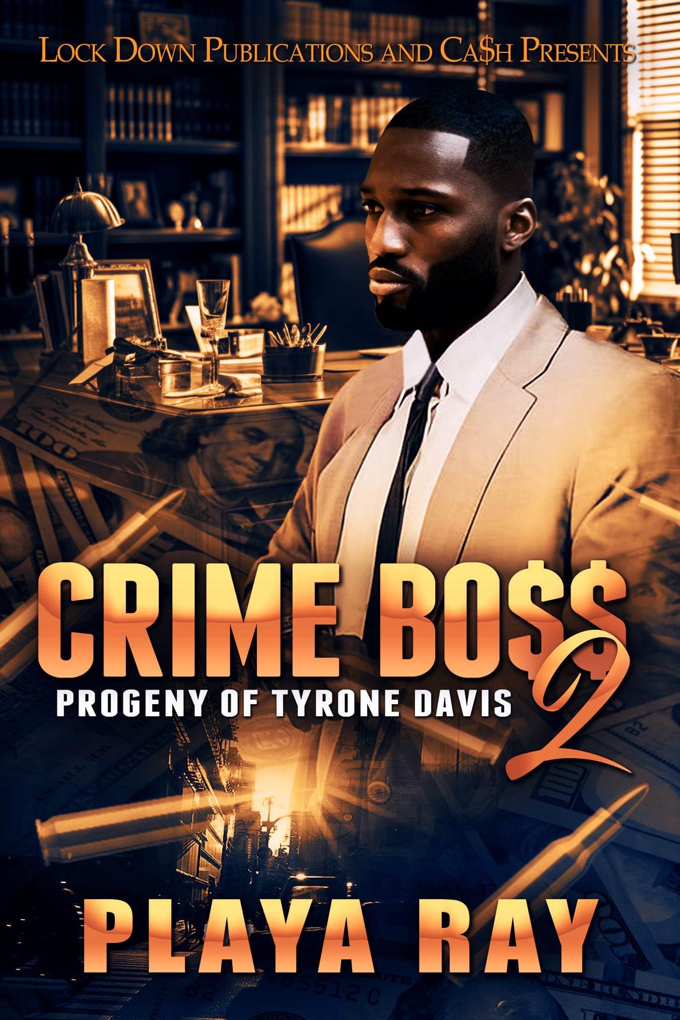 Crime Boss 2: Progeny of Tyrone Davis by Playa Ray | Goodreads