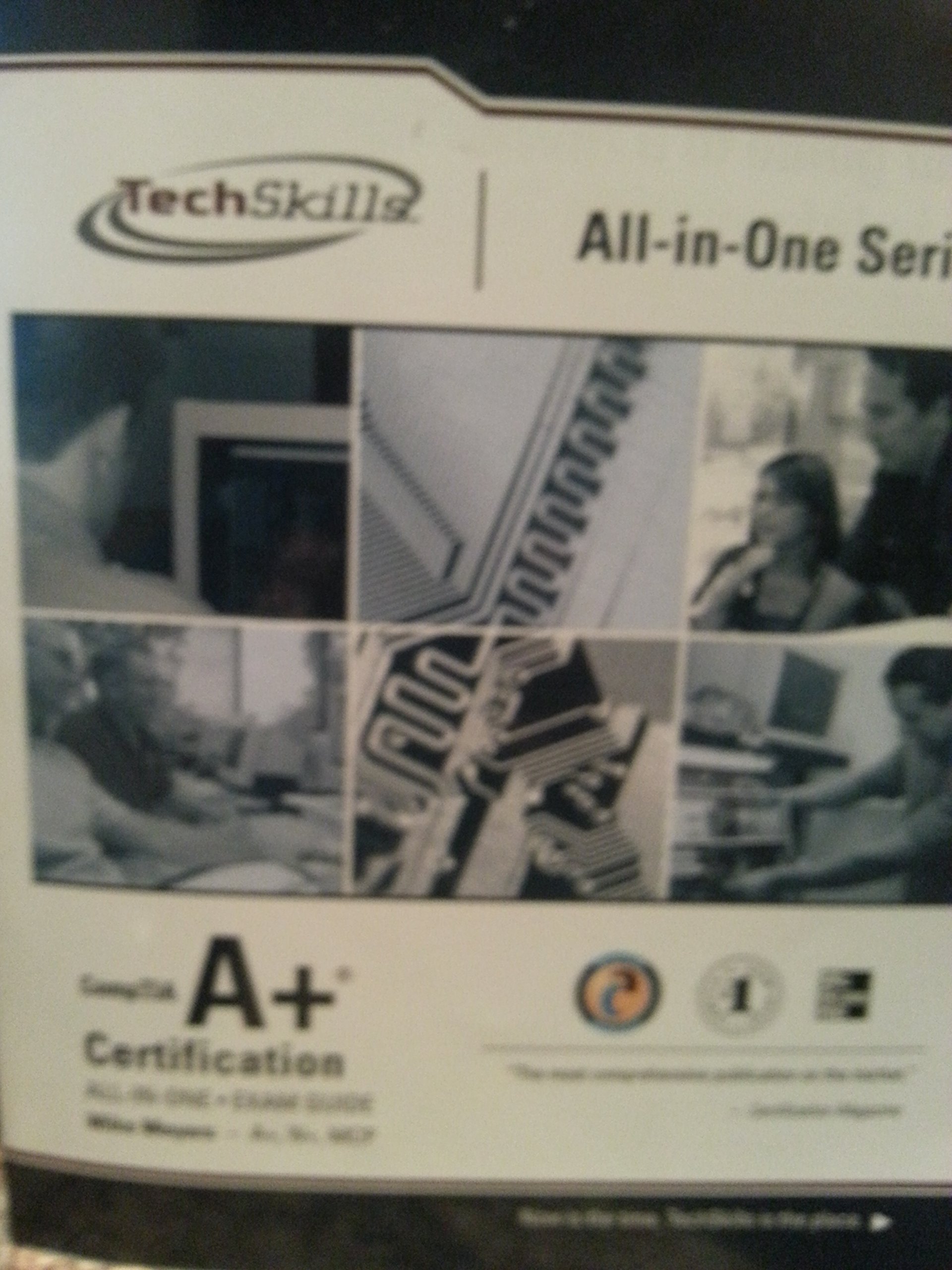 A+ Certification- All-in-one Exam Guide Techskills CompTia - 6th ...