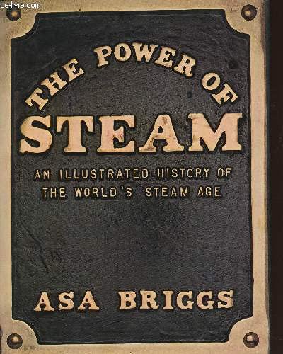 The Power of Steam - an Illustrated History Of the Worlds Steam Age by ...