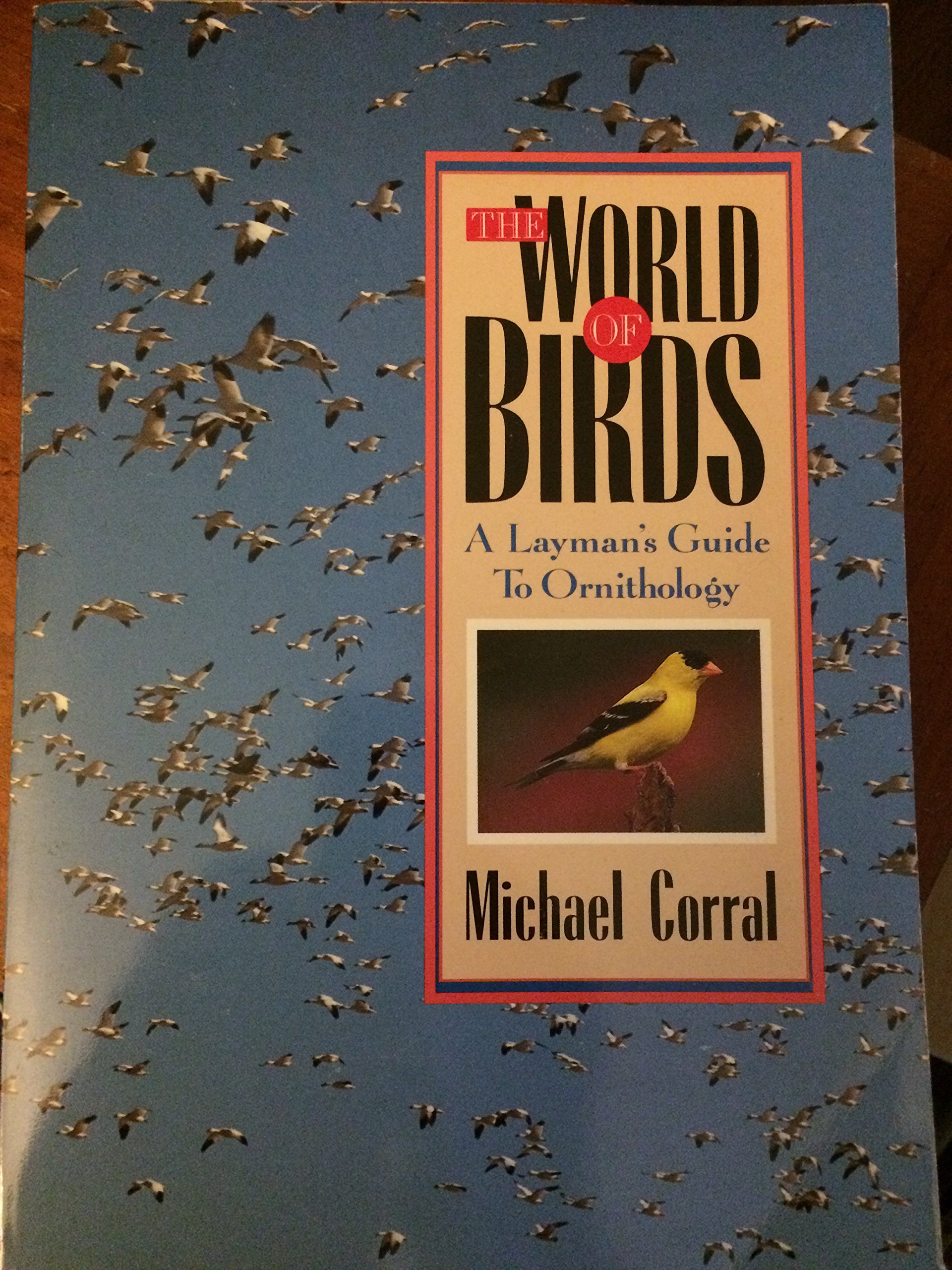 The World of Birds: A Layman's Guide to Ornithology by Michael Corral ...