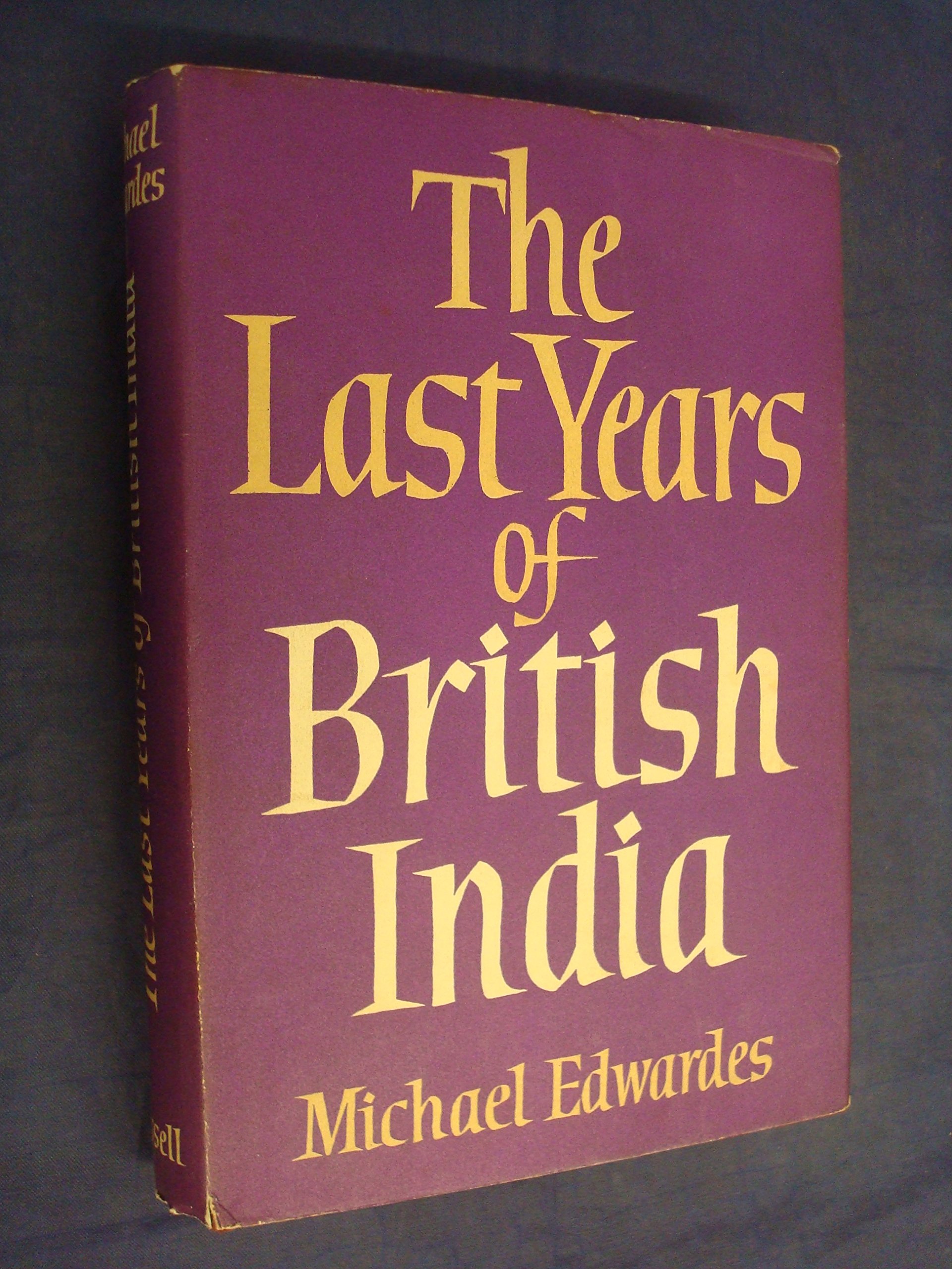 The Last Years of British India by Michael Edwardes | Goodreads