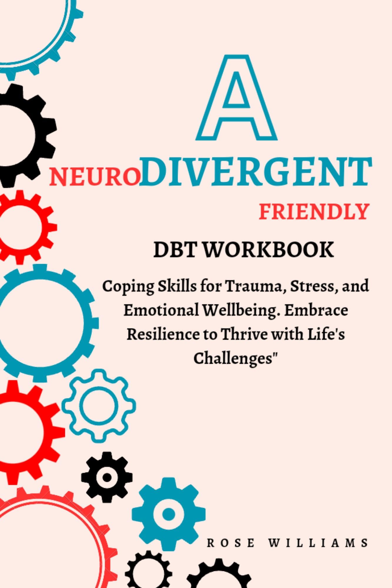 A Neurodivergent Friendly DBT workbook: Coping Skills for Trauma, Stress, and Emotional ...