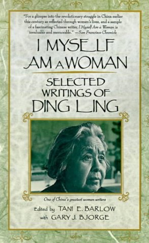 I Myself am a Woman: Selected Writings of Ling Ding by Ling Ding by ...
