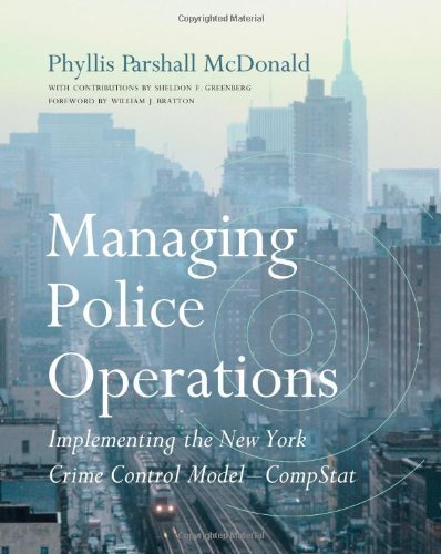 Managing Police Operations: Implementing the NYPD Crime Control Model ...