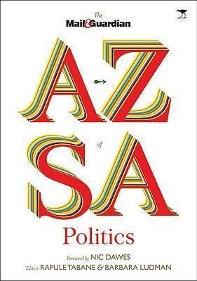 A to Z of South African Politics : The Mail & Guardian(Paperback ...