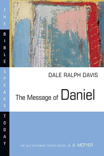 Message of Daniel, The by Dale Ralph Davis by Unknown Author | Goodreads