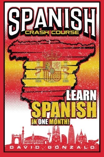 Spanish: Spanish Crash Course For Beginners To Start Speaking Spanish ...