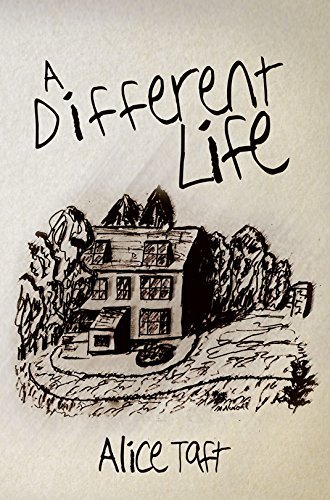 A Different Life by Alice Taft (2015-01-30) by Alice Taft | Goodreads