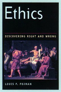 Ethics: Discovering Right and Wrong by Louis P. Pojman by Louis P ...