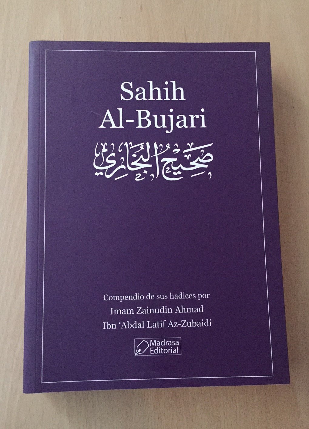 Sahih al bujari by Imam Zainudín Ahmad Ibn ?Abdal Latif Az-Zubaidi ...