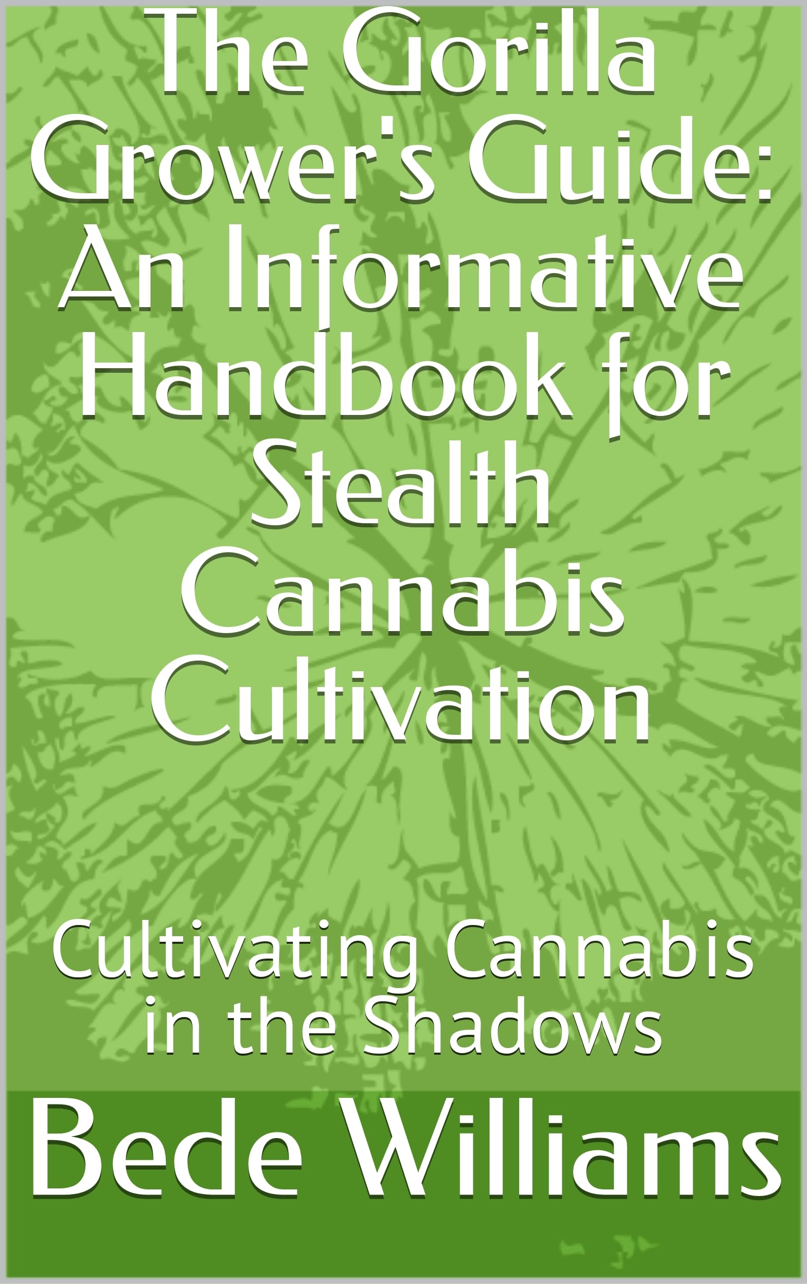 The Gorilla Grower's Guide: An Informative Handbook for Stealth ...