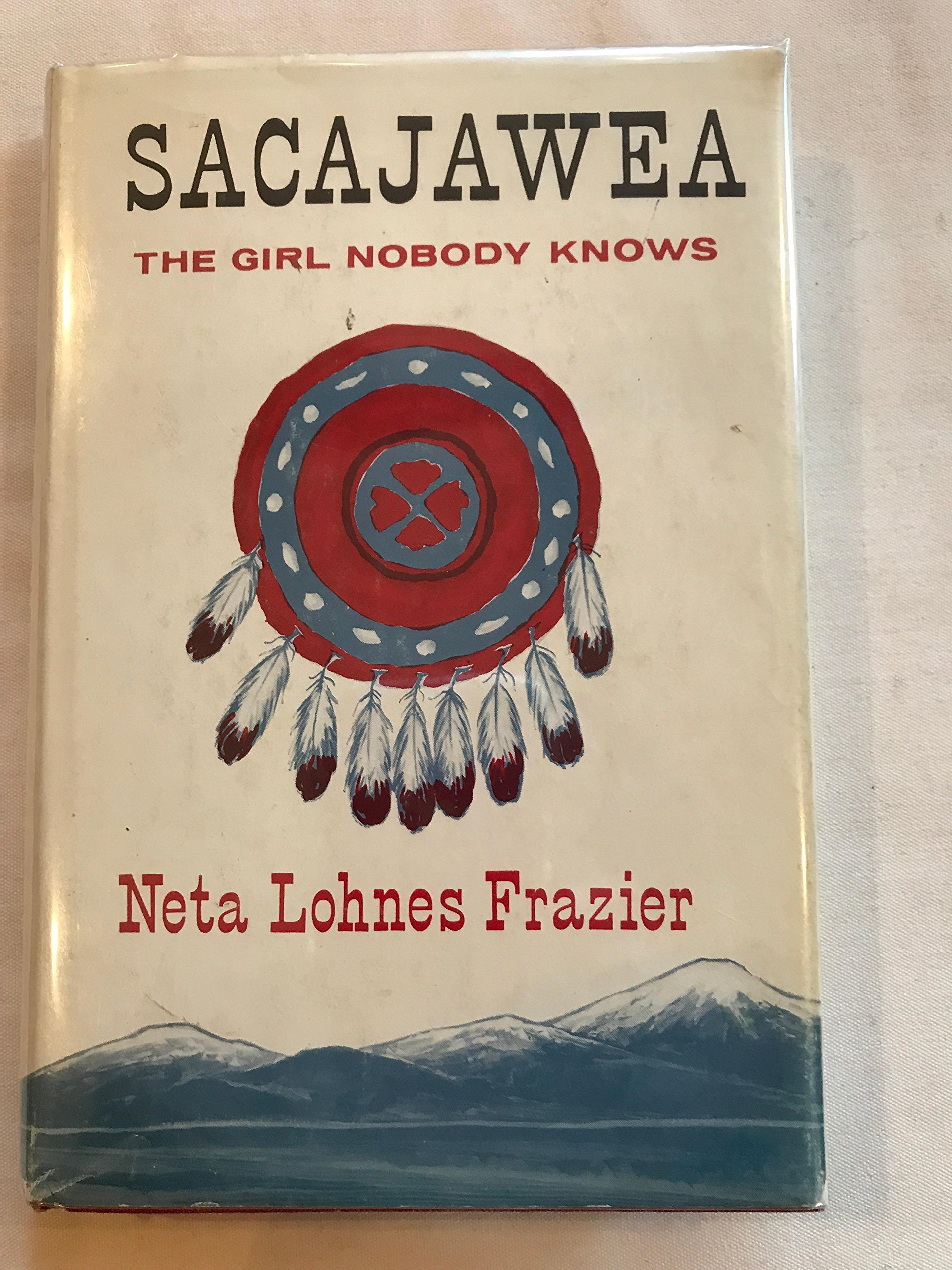 Sacajawea: The girl nobody knows by Neta Lohnes Frazier | Goodreads