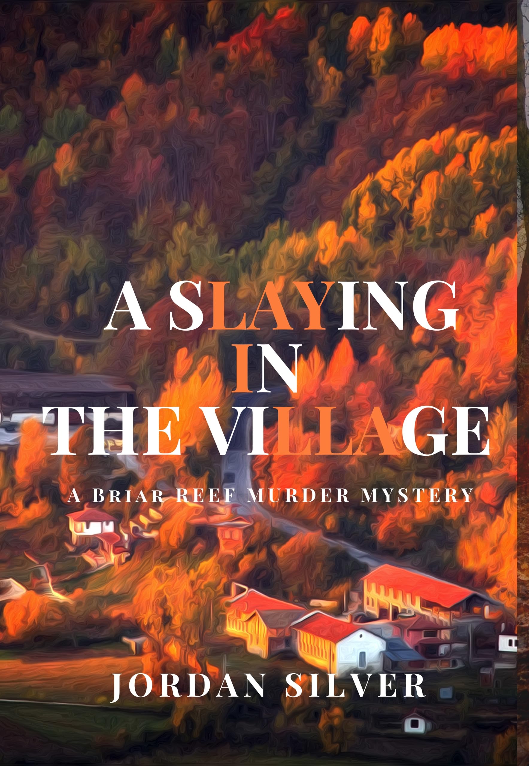 A Slaying In The Village: Briar Reef Murder Mystery by Jordan Silver ...