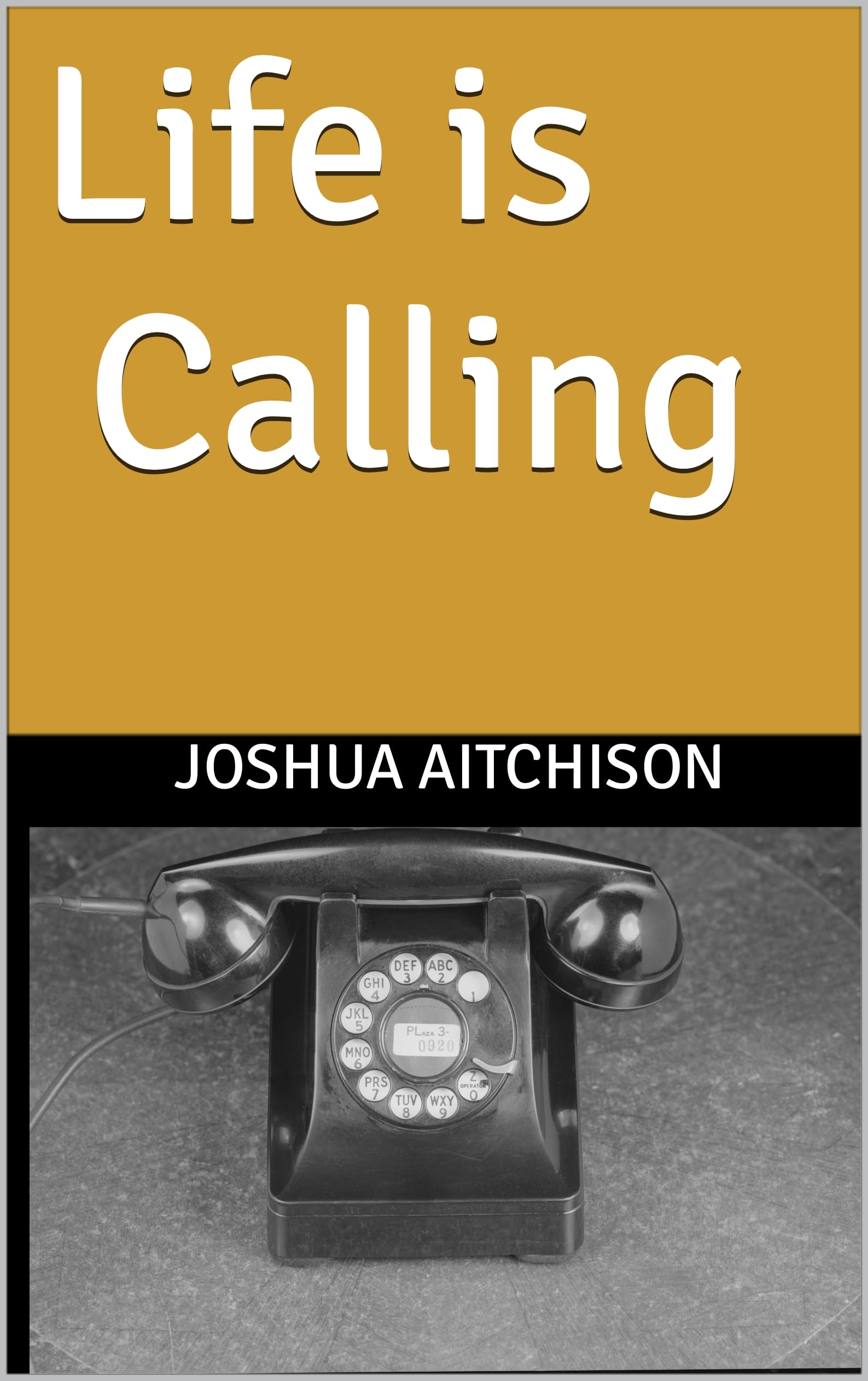 Life is Calling by Joshua Aitchison | Goodreads