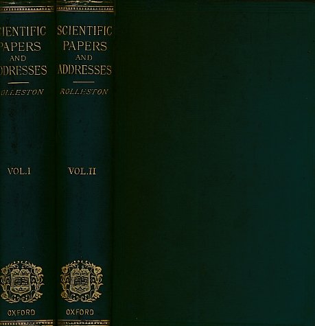 Scientific Papers and Addresses. 2 volume set by George Rolleston ...