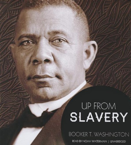 Up from Slavery by Booker T. Washington by Booker T. Washington | Goodreads