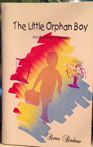 The Little Orphan Boy by Roma Bachew | Goodreads