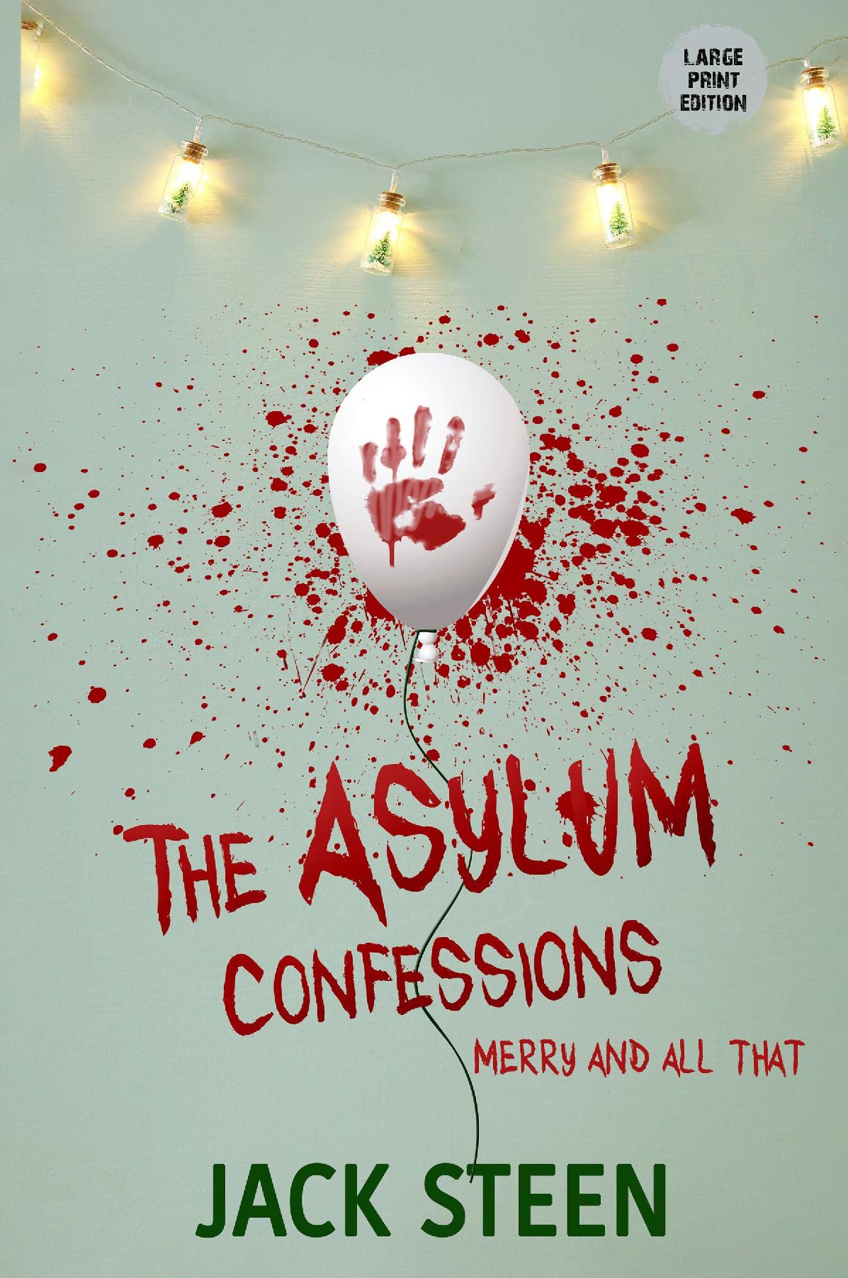 The Asylum Confessions-Book 6-Large Print by Jack Steen | Goodreads