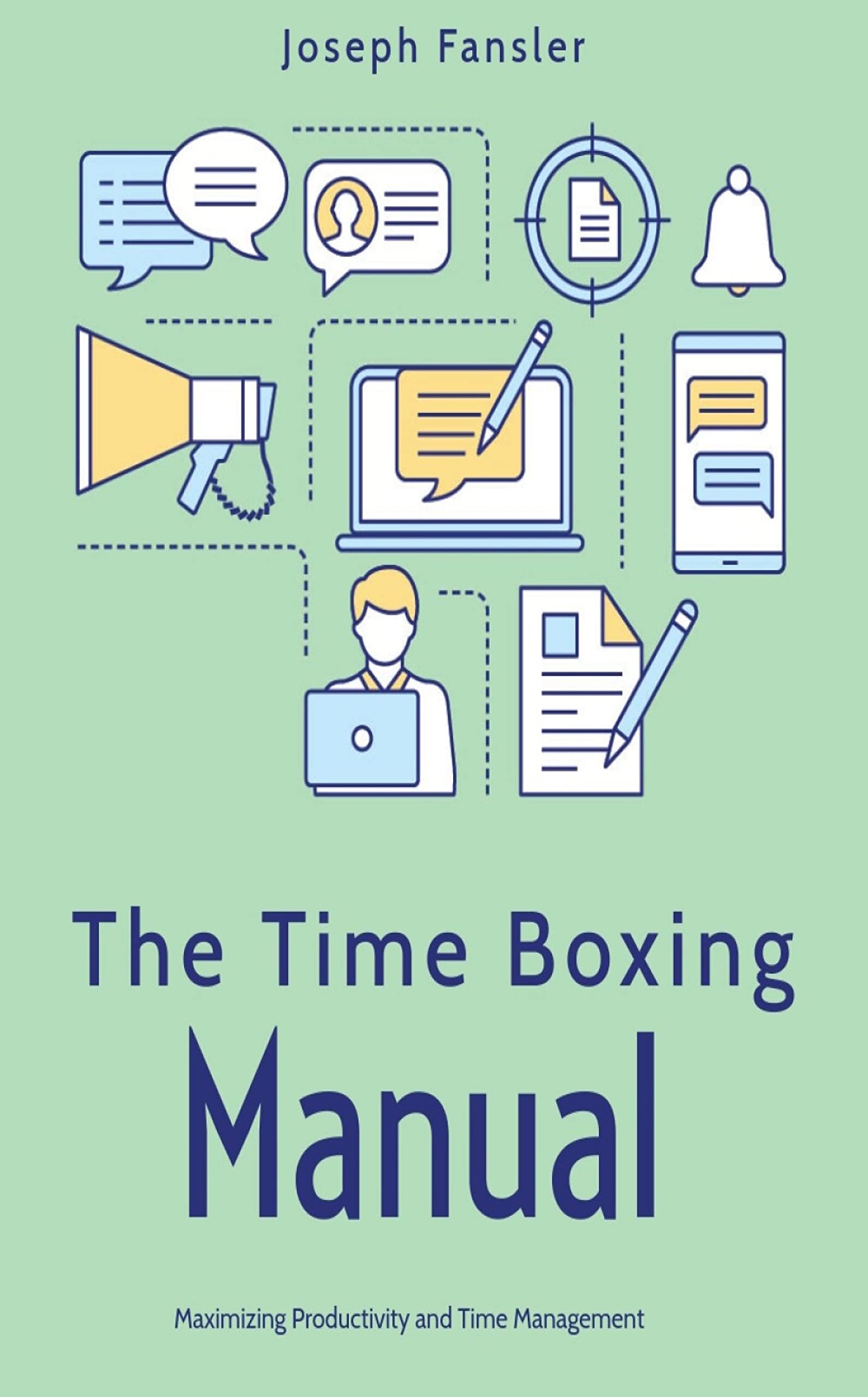 The Time Boxing Manual: Maximizing Productivity and Time Management by Joseph Fansler | Goodreads