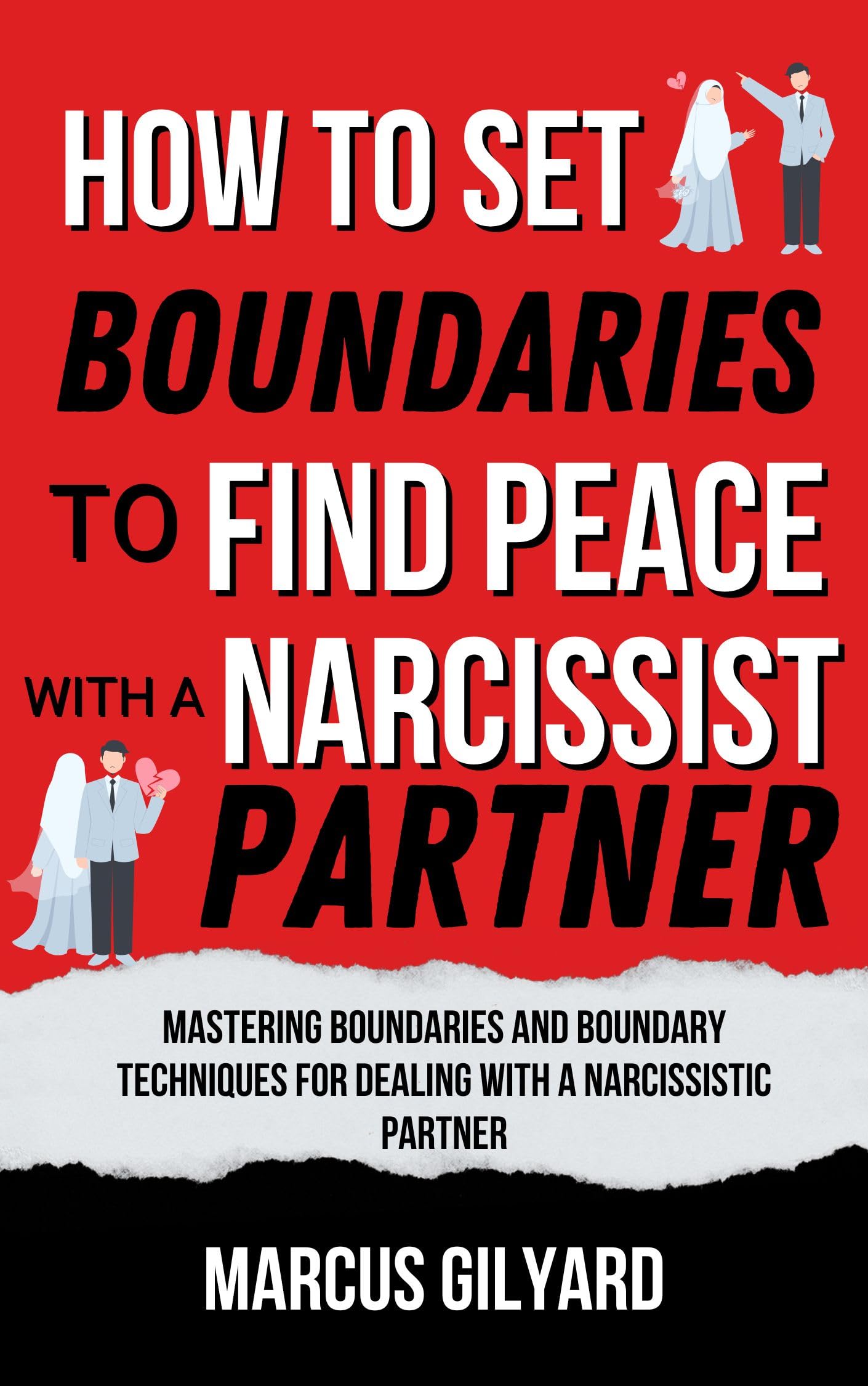 How to Set Boundaries to find peace with a Narcissist Partner: Mastering Boundaries and Boundary ...