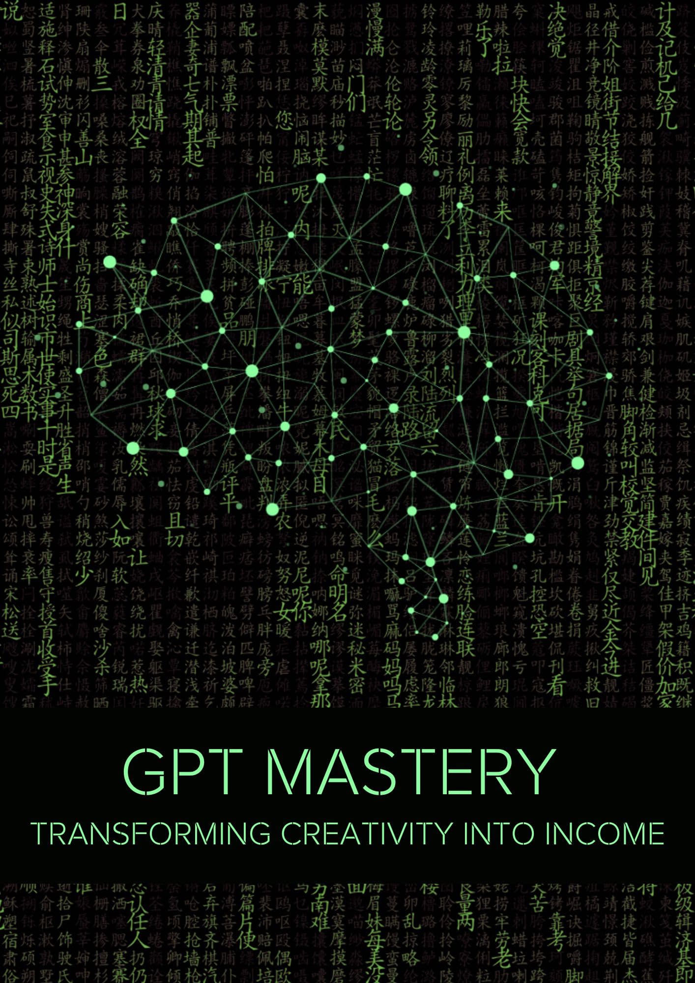 GPT Mastery : Transforming Creativity into Income by Pavle Pešić | Goodreads