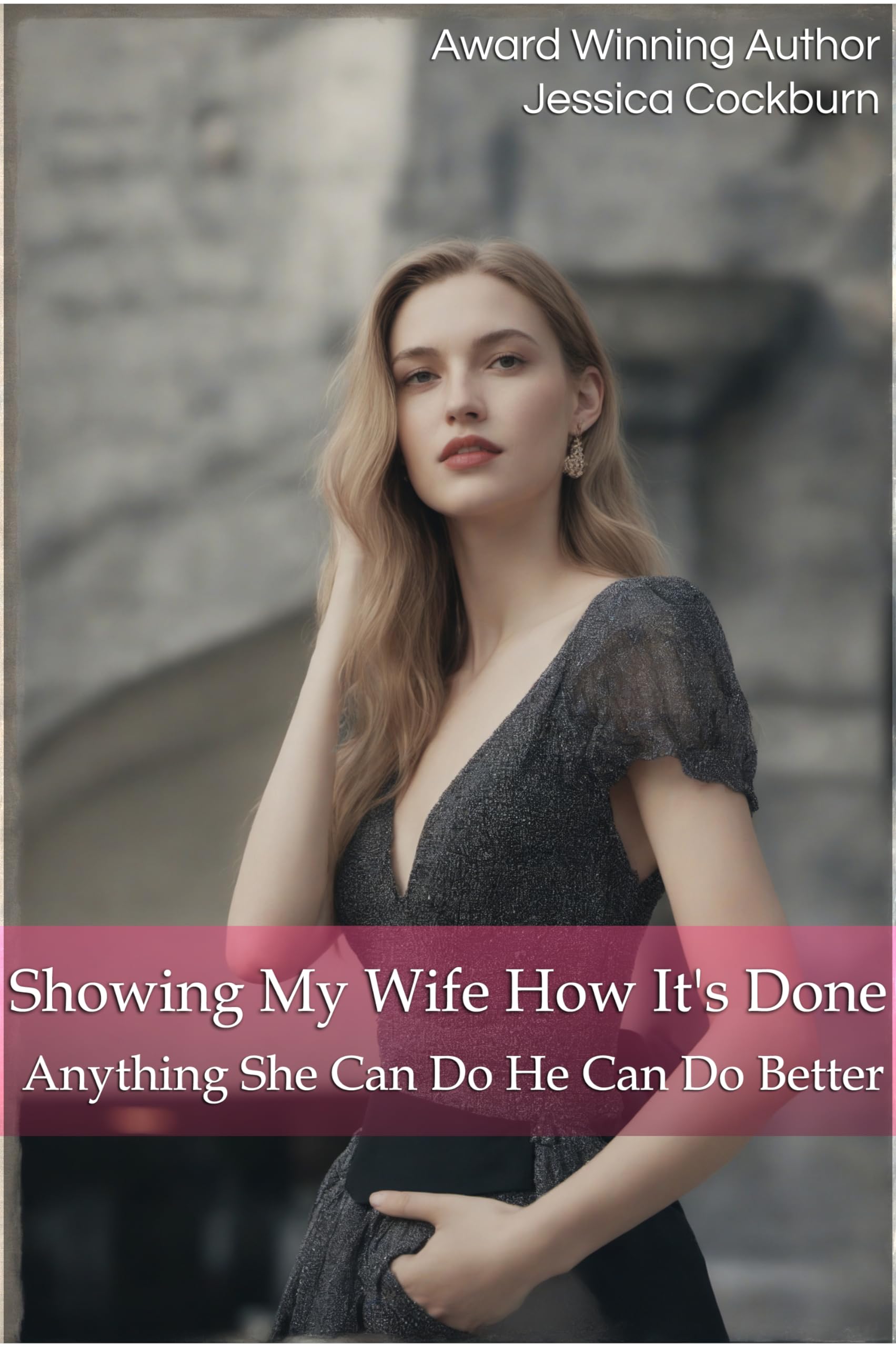 Showing My Wife How It's Done: Anything She Can Do He Can Do Better by ...