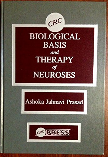 Biological Basis and Therapy of Neuroses by Ashoka Jahnavi Prasad ...