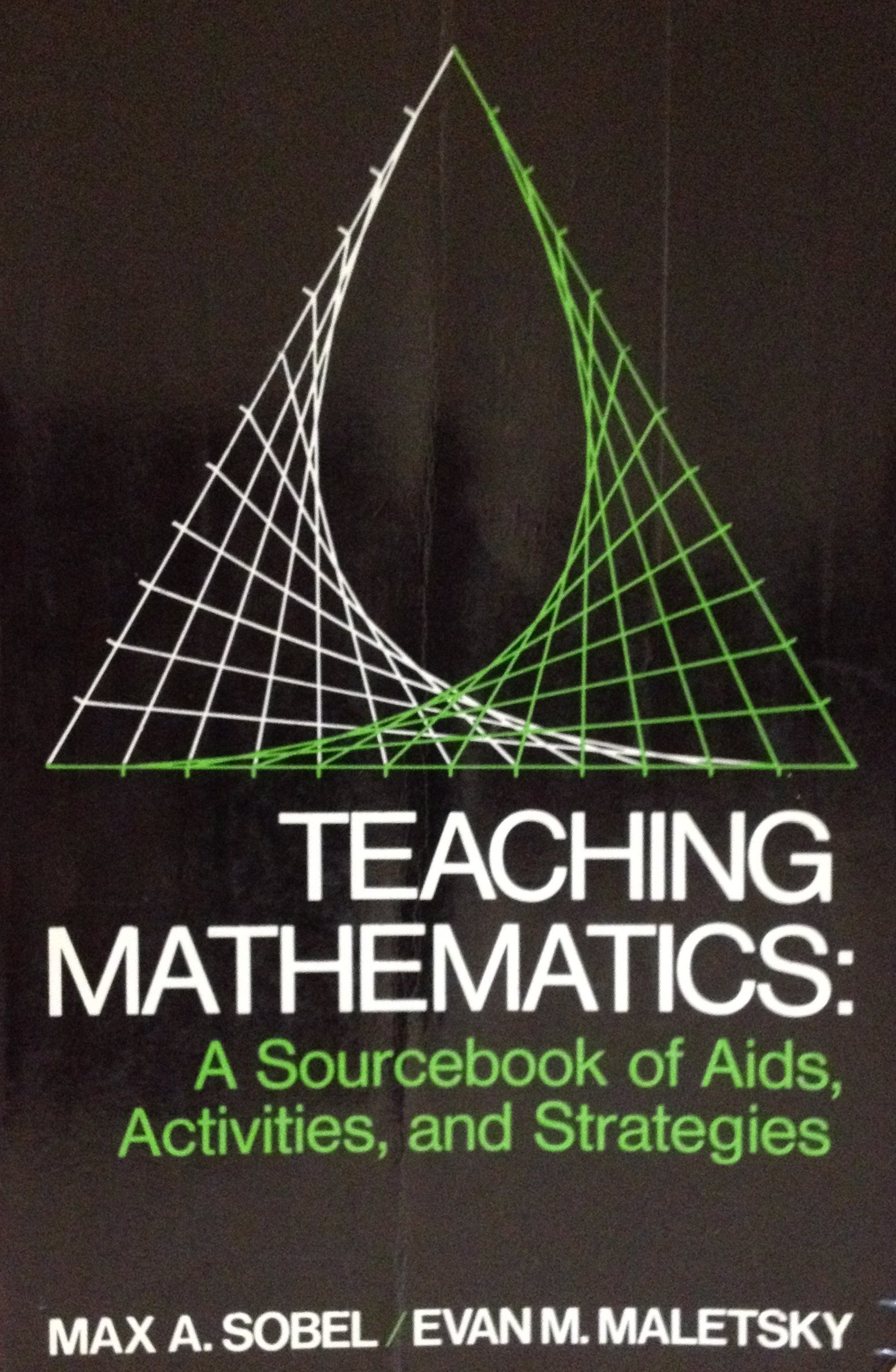 Teaching Mathematics: A Source Book for Aids, Activities, & Strategies ...