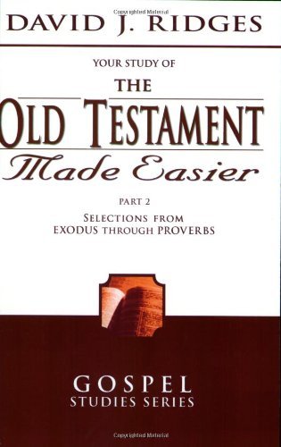 The Old Testament Made Easier Part 2: Selections from Exodus Through ...