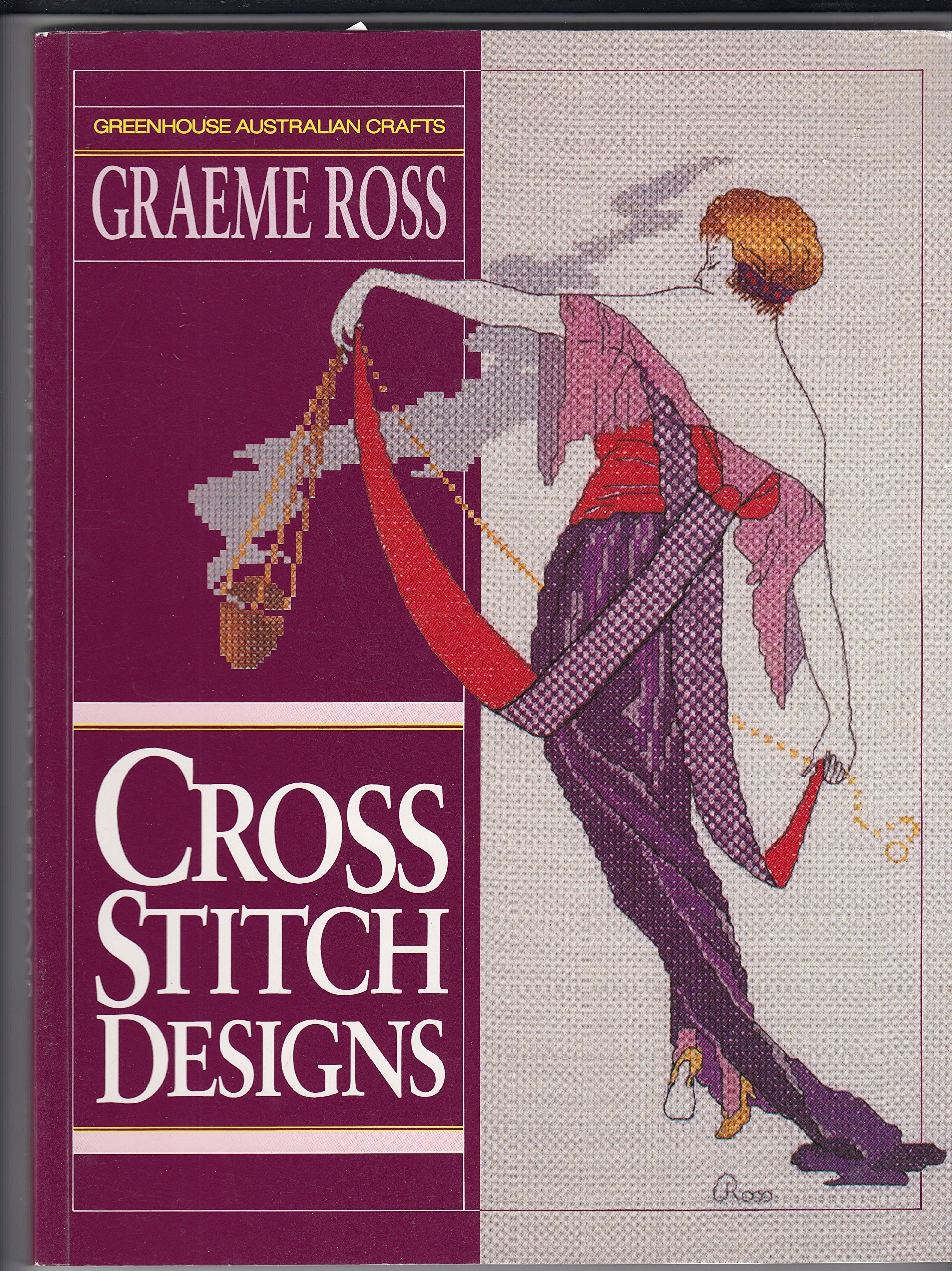 Cross Stitch Designs (Greenhouse Australian Crafts) by Graeme Ross | Goodreads