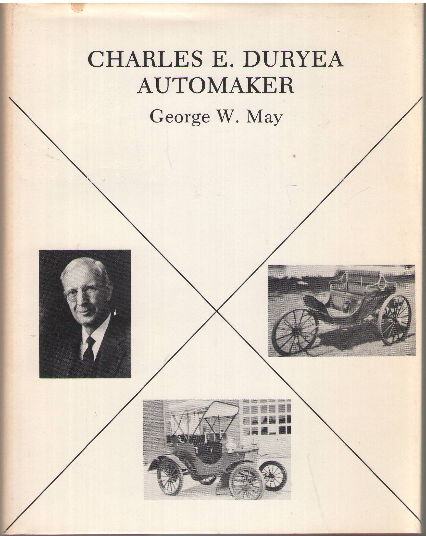 CHARLES DURYEA - AUTOMAKER by George W. May | Goodreads