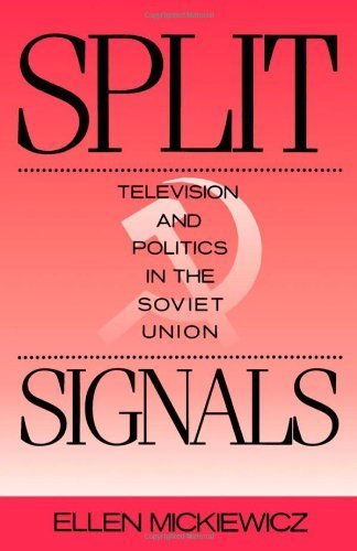 Split Signals: Television and Politics in the Soviet Union ...