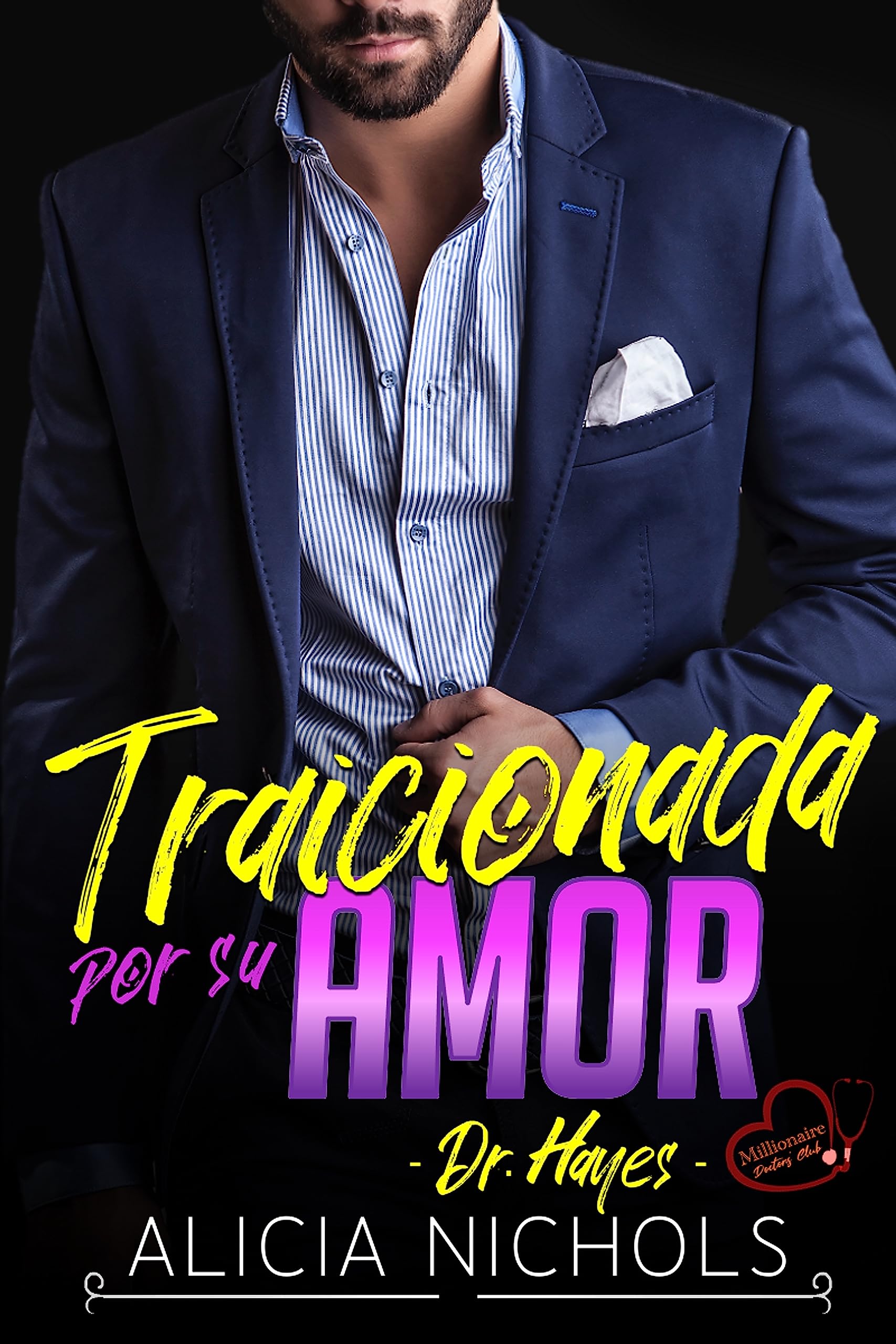 Traicionada por su Amor: Un Romance Secreto - Libro 3 (Dr. Hayes (Club ...