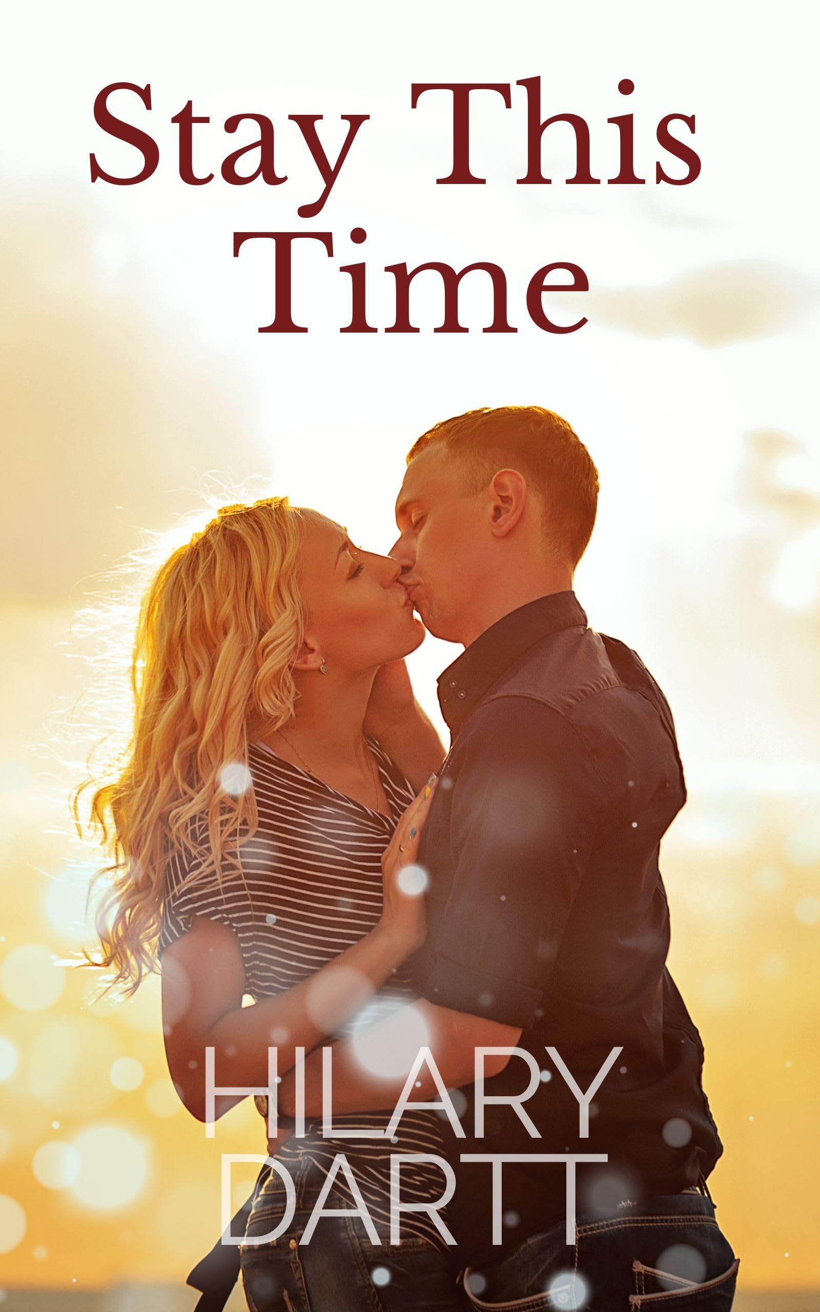 Stay This Time: A Small-Town, Second-Chance, Enemies-to-Lovers Short ...